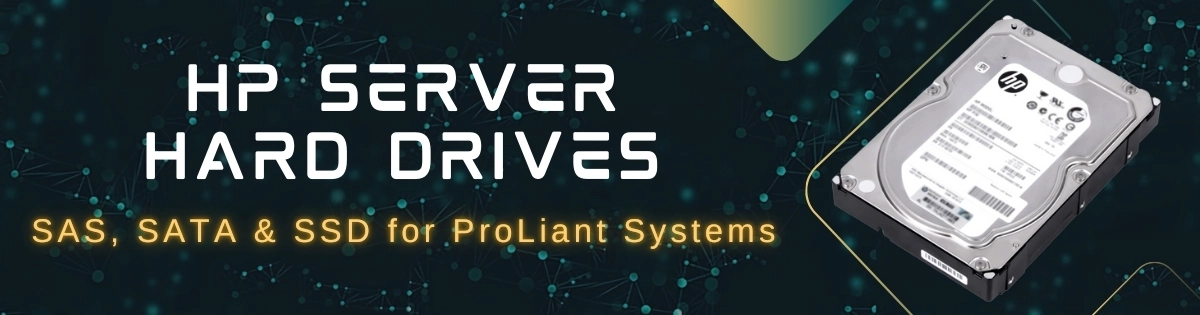 HP Server Hard Drives: SAS, SATA & SSD for ProLiant Systems