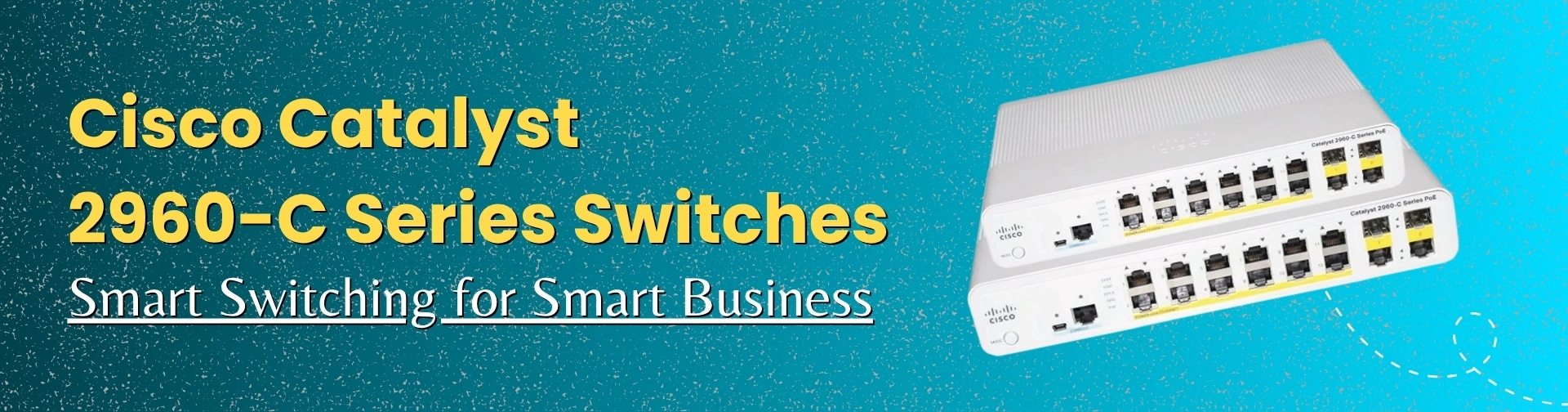 Buy Cisco Catalyst 2960‑C Series Compact Managed Switches