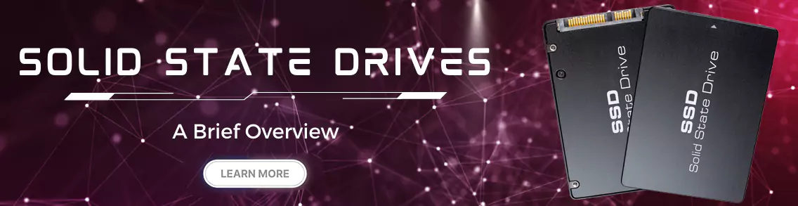 Solid State Drives – A Brief Overview